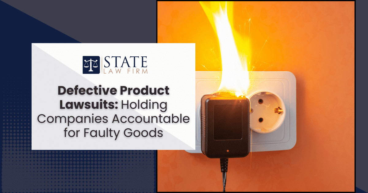 Defective Product Lawsuits: Holding Companies Accountable For Faulty Goods