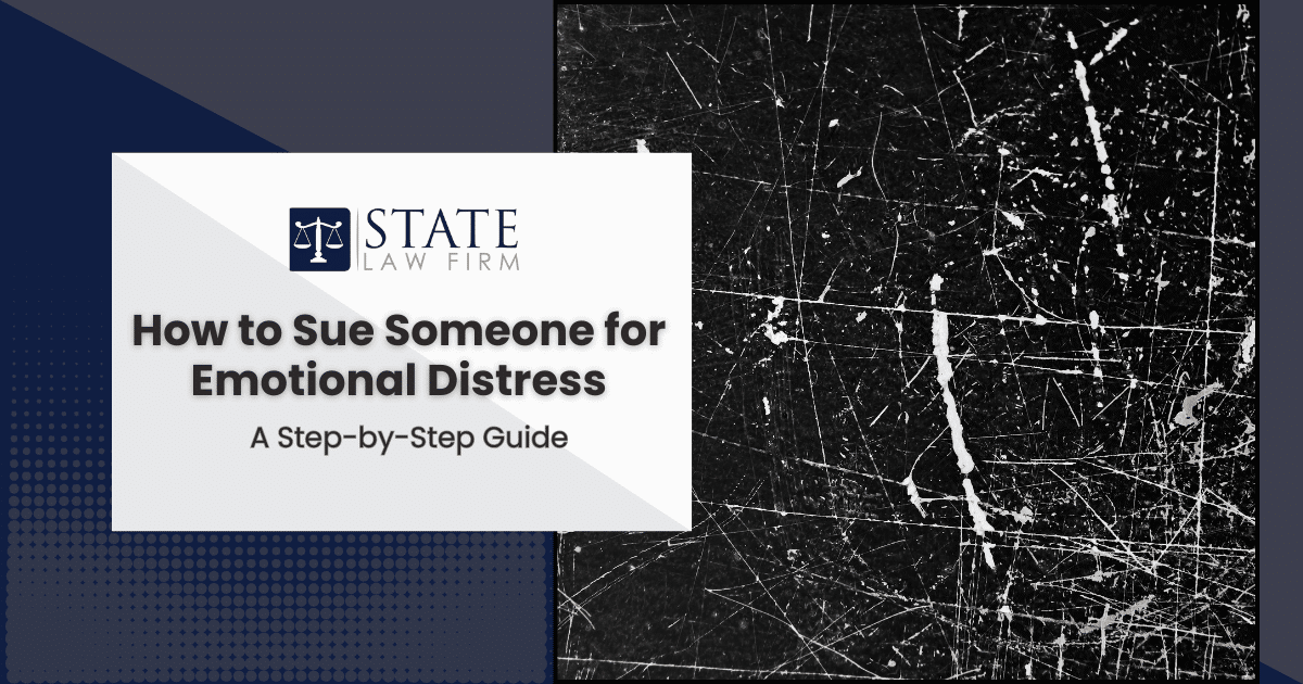 How To Sue Someone For Emotional Distress: A Step-by-Step Guide